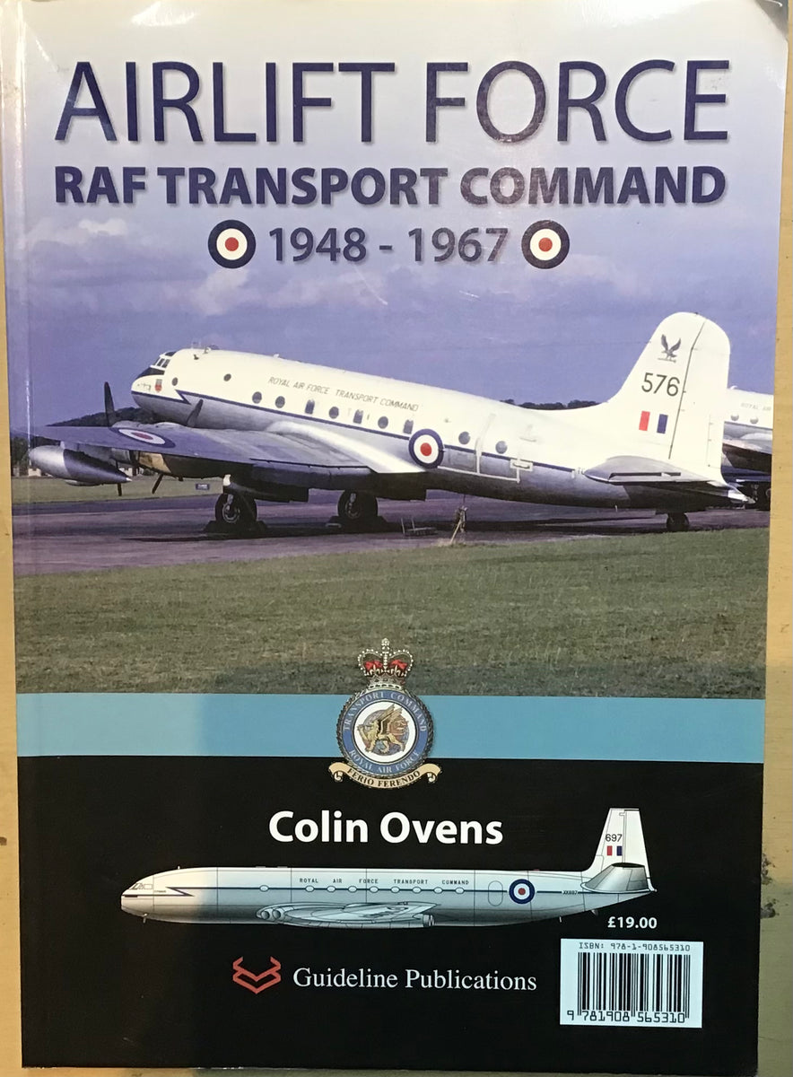 Airlift Force: RAF Transport Command 1948-1967 by Colin Ovens | Chester ...