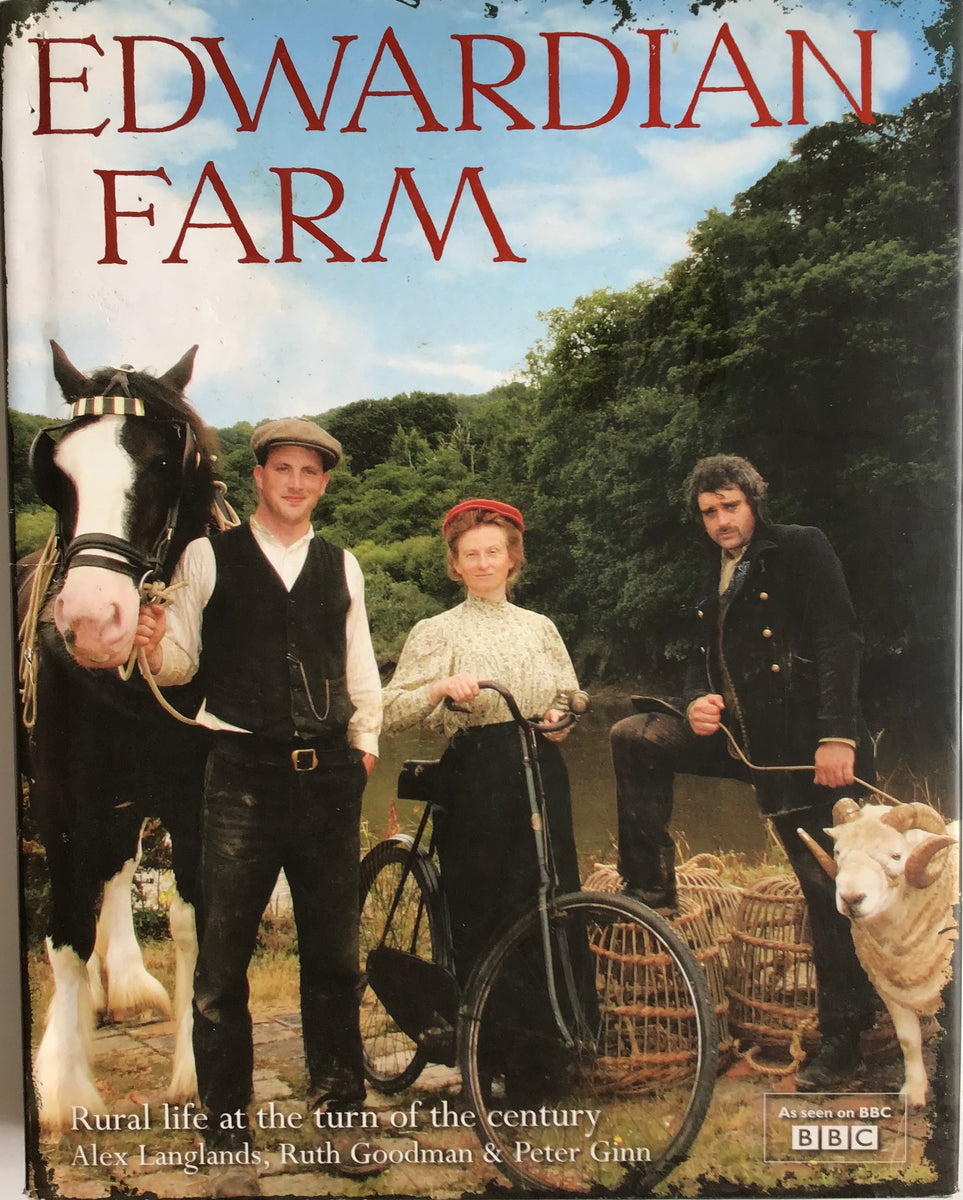 Edwardian Farm by Alex Langlands, Ruth Goodman & Peter Ginn | Chester ...