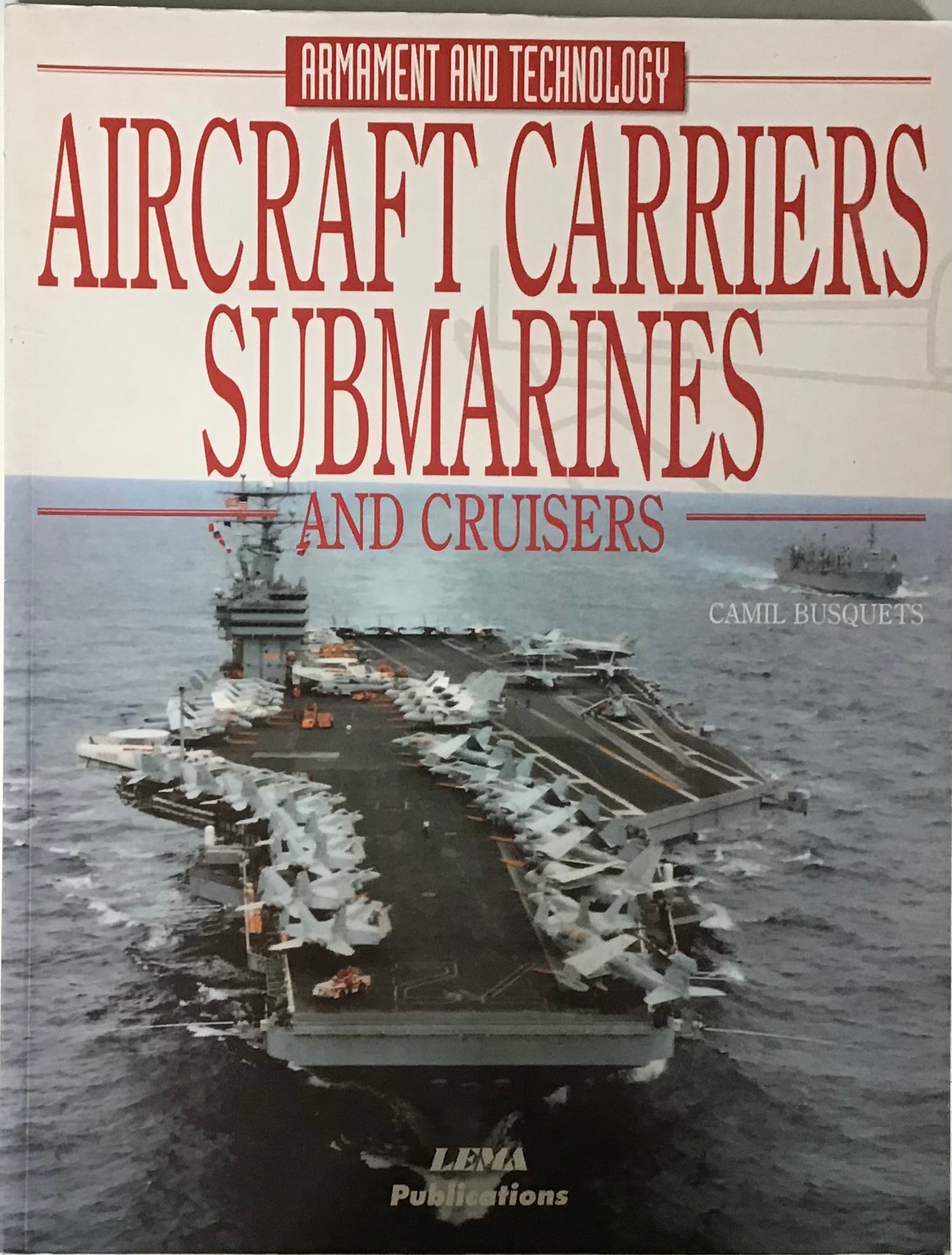 Aircraft Carriers Submarines and Cruisers by Camil Busquets – Chester ...