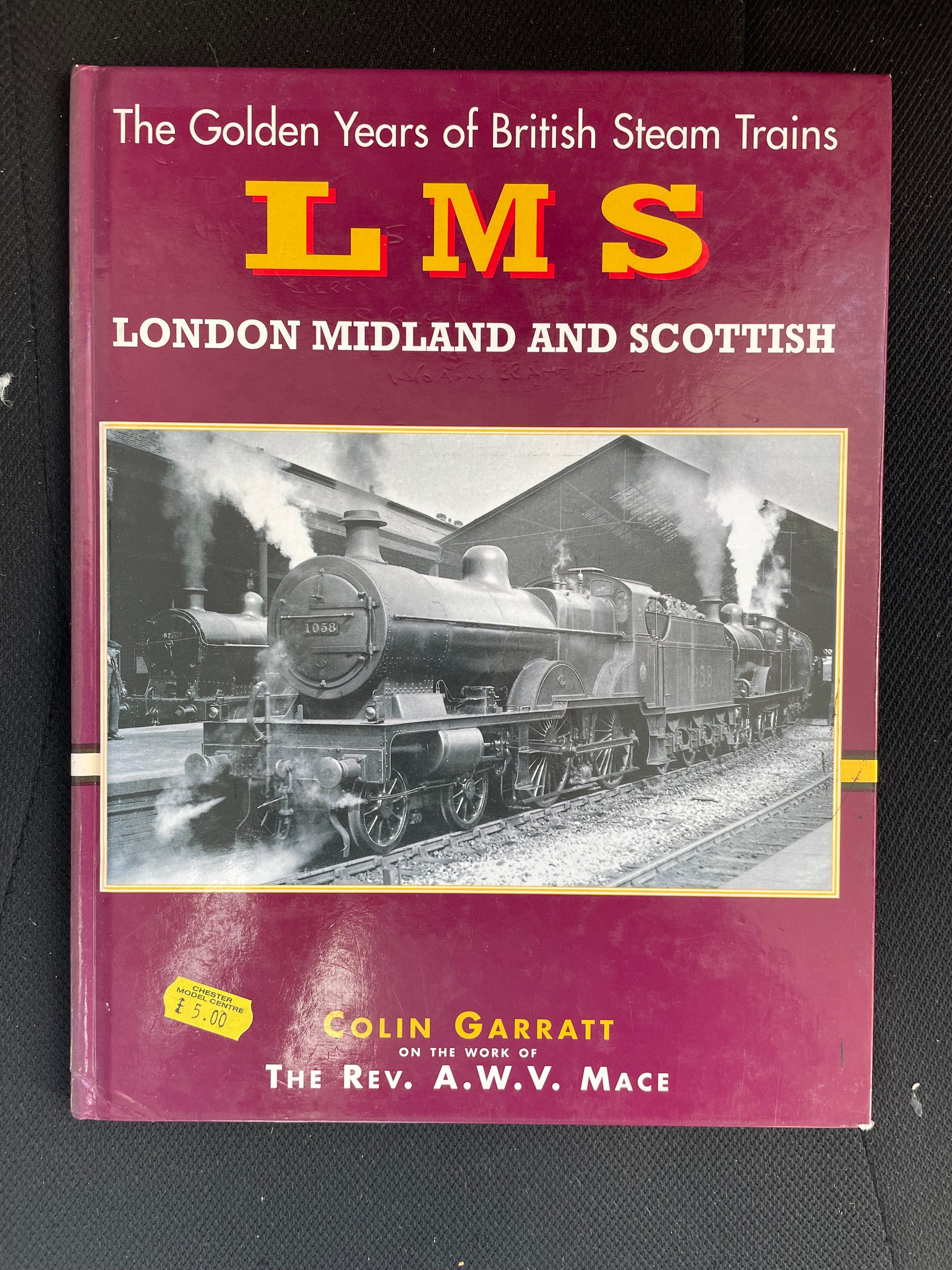 The Golden Years of British Steam Trains (LMS) by Colin Garratt ...