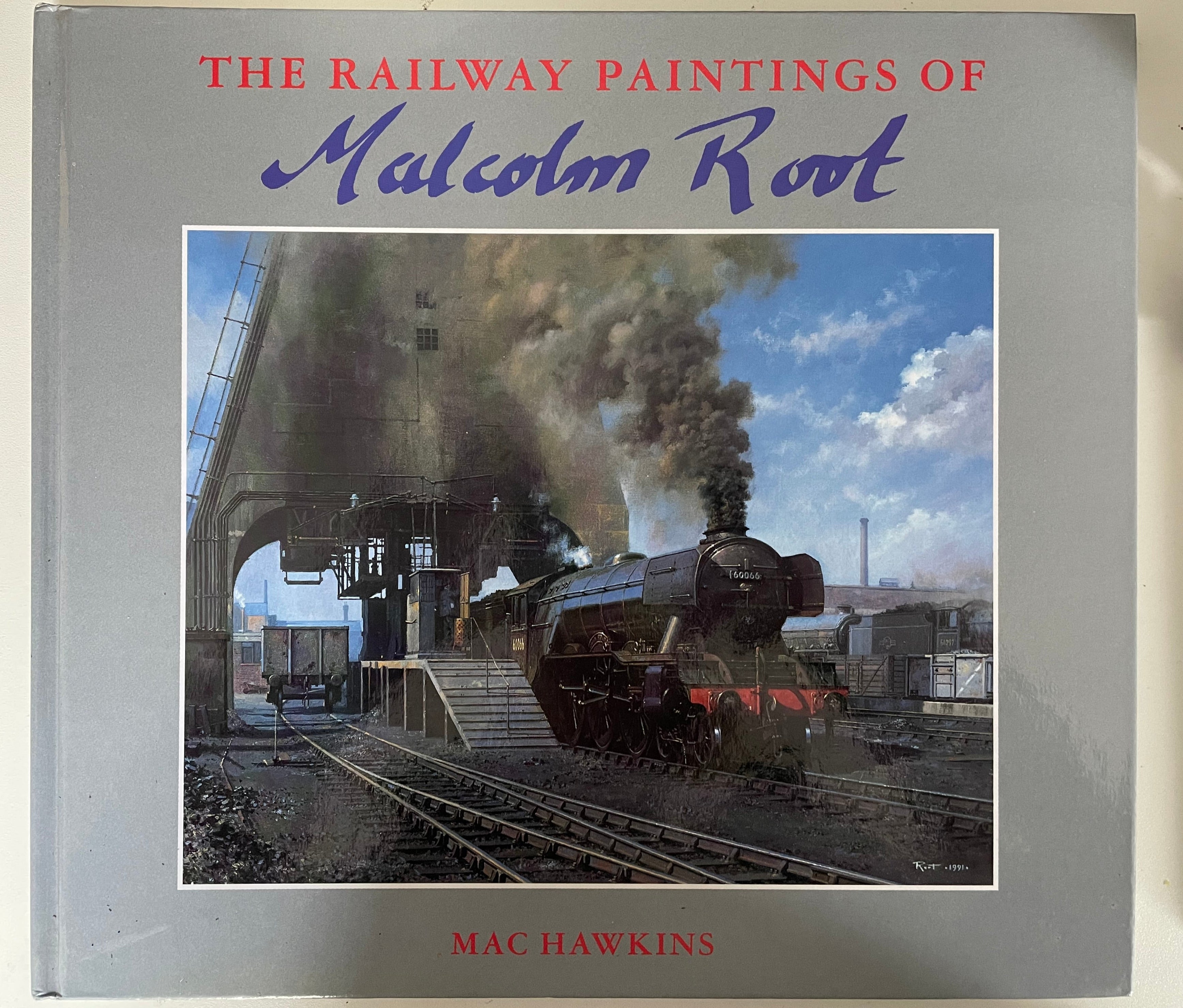 The Railway Paintings of Malcolm Root by Mac Hawkins – Chester Model Centre