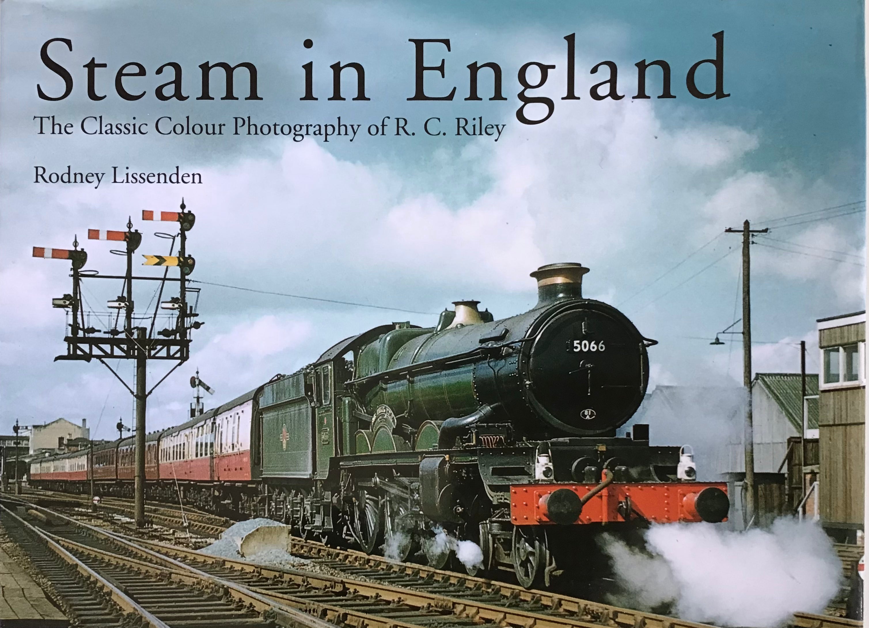 Steam in England : The Classic Colour Photography of R.C.Riley by Rodn ...