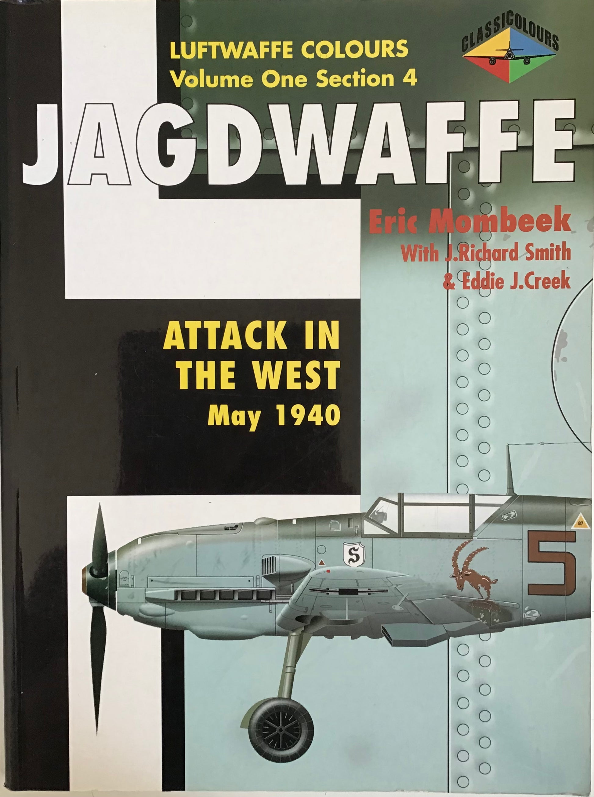 Luftwaffe Colours Volume One Section 4 JAGDWAFFE Attack in the West Ma ...